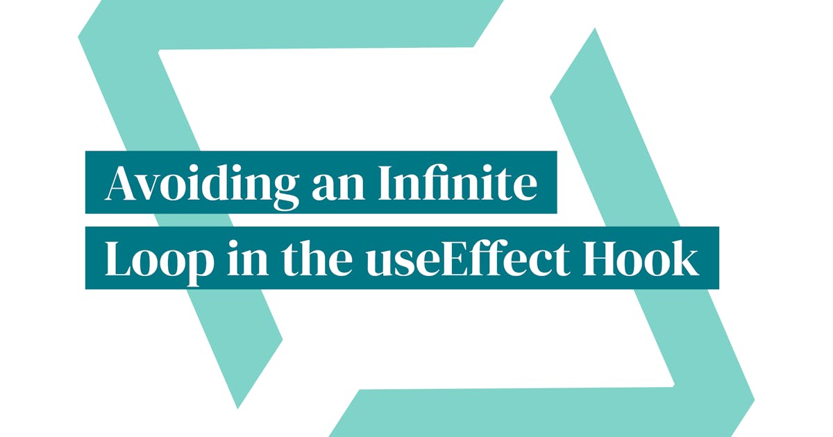 Avoiding An Infinite Loop In The Useeffect Hook Sean C Davis
